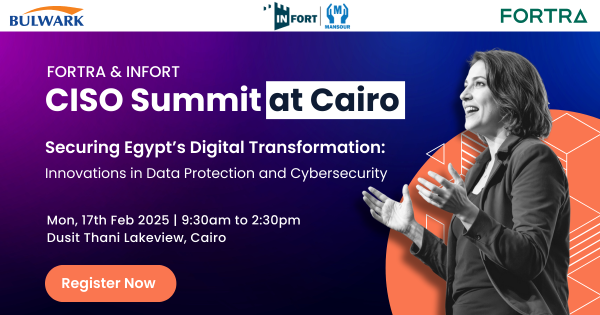 Fortra and Infort CISO Summit in Cairo | 17th Feb 2025 | Bulwark Technologies LLC