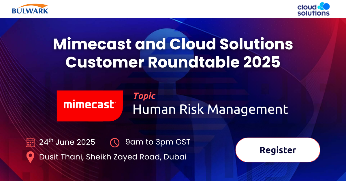 Mimecast and Cloud Solutions Customer Roundtable 2025 - Bulwark Technologies LLC